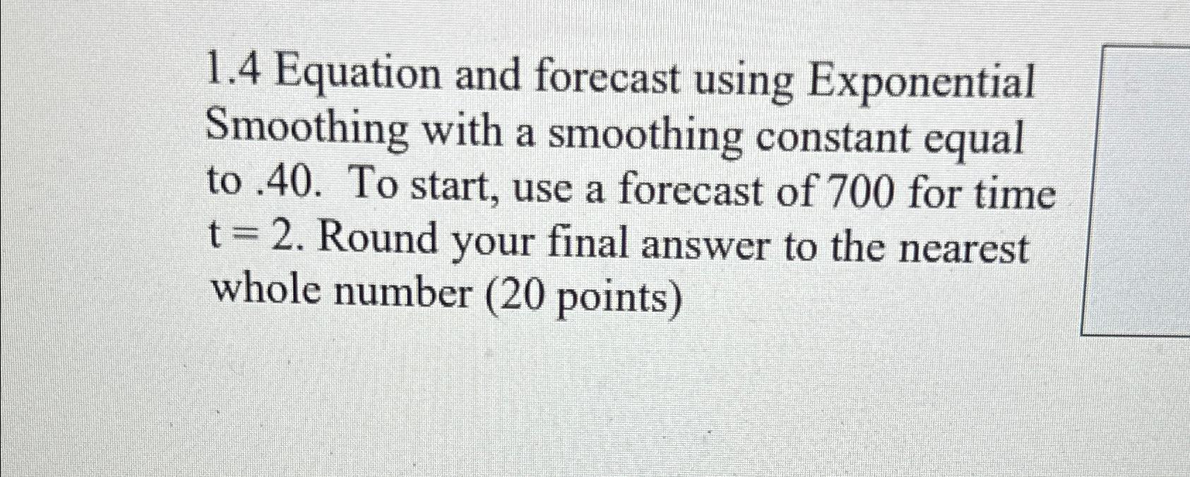 Solved 1.4 ﻿Equation and forecast using Exponential | Chegg.com