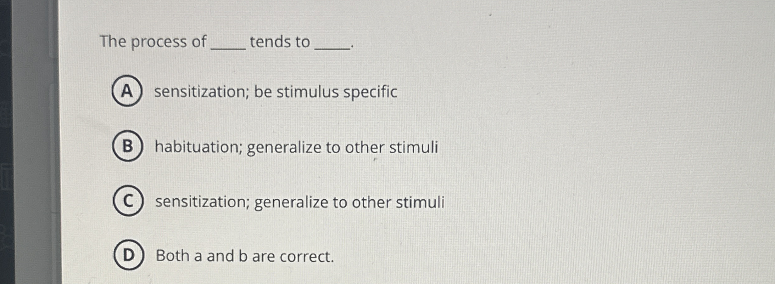 Solved The process oftends tosensitization; be stimulus | Chegg.com