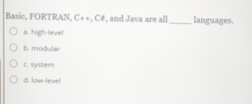 Solved Basic, FORTRAN, C++, C4, and Java are all | Chegg.com Solved Basic, FORTRAN, C++, C4, and Java are all | Chegg.com