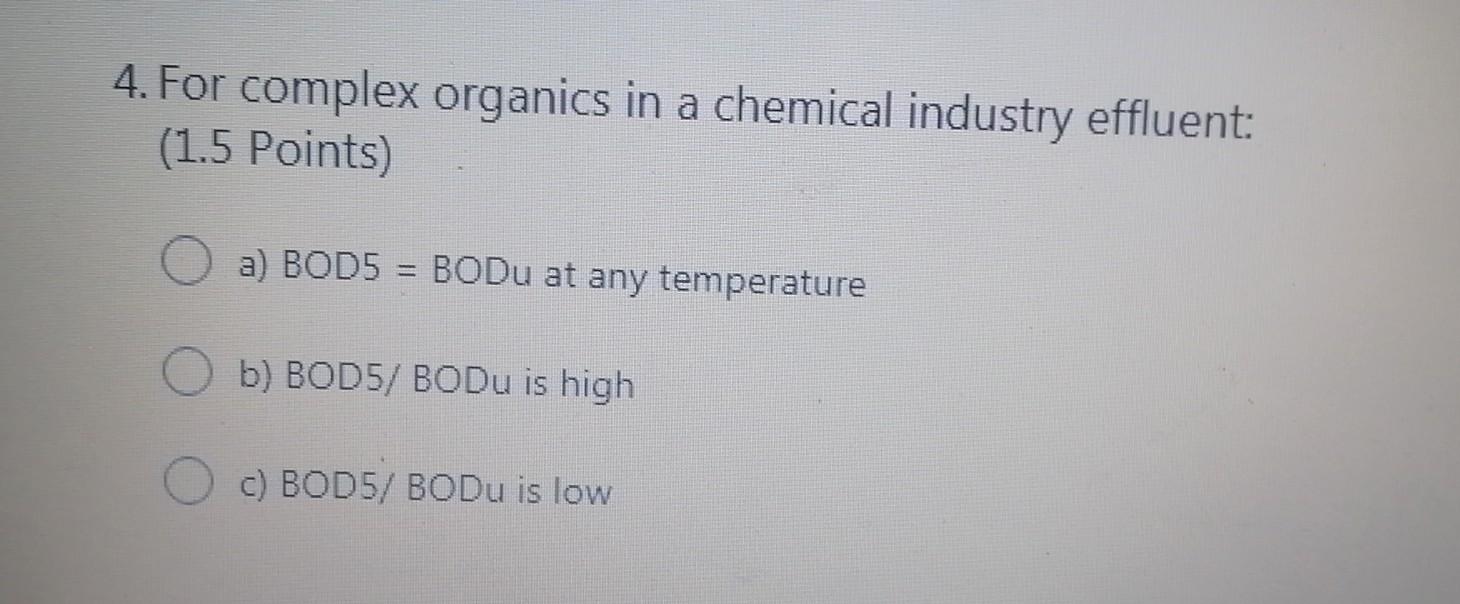 Solved 4. For complex organics in a chemical industry | Chegg.com
