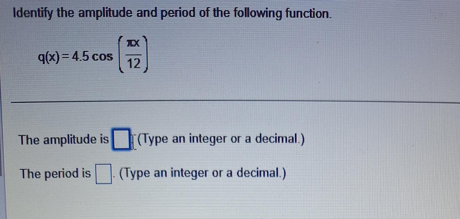 Solved Identify the amplitude and period of the following | Chegg.com
