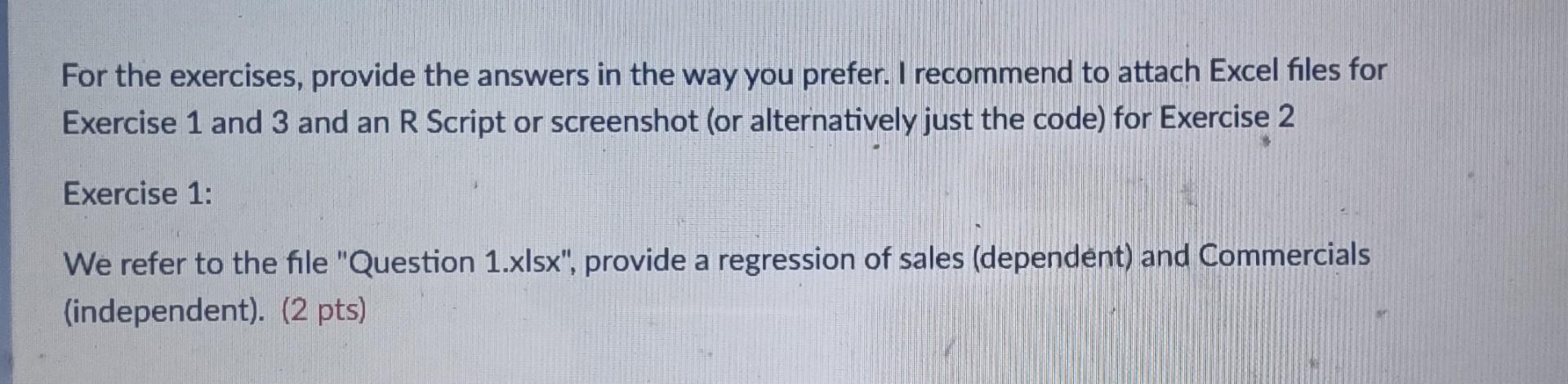 Solved For the exercises, provide the answers in the way you | Chegg.com