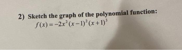 Solved 2) Sketch the graph of the polynomial function: | Chegg.com