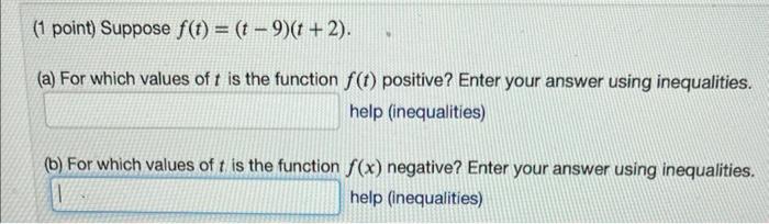Solved (1 point) Suppose f(t)=(t−9)(t+2) (a) For which | Chegg.com