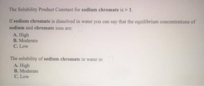 Solved The Solubility Product Constant for sodium chromate | Chegg.com