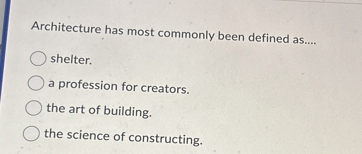 Solved Architecture has most commonly been defined | Chegg.com