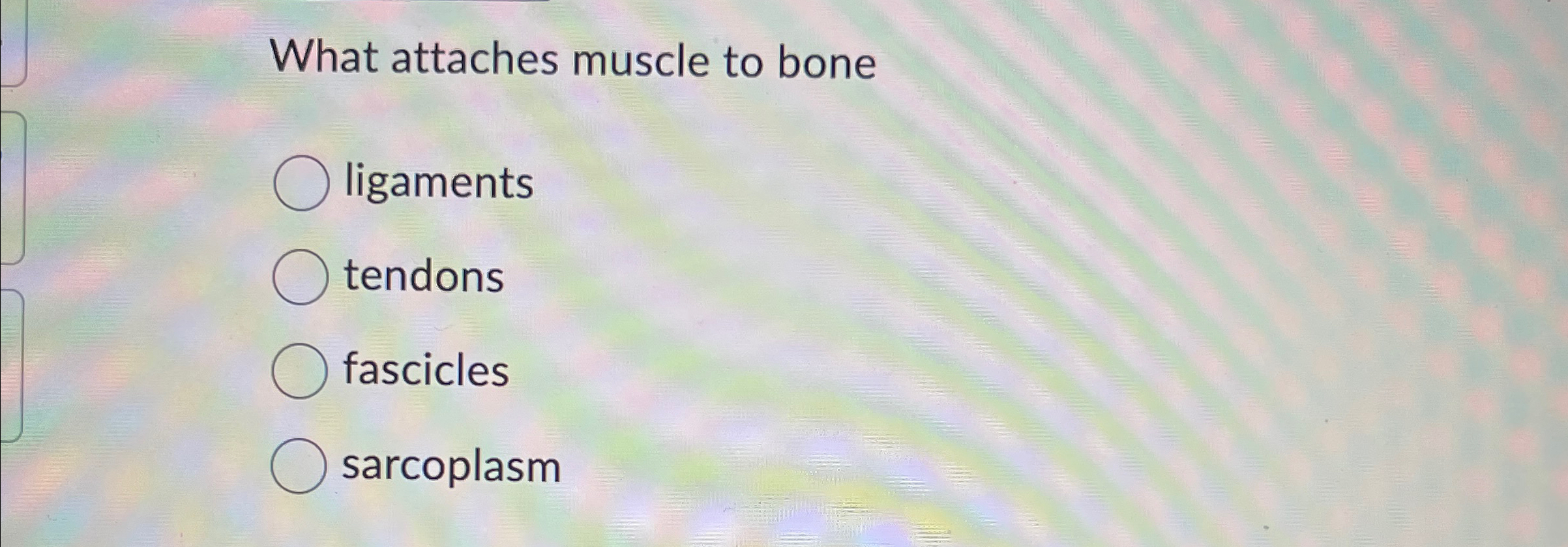 Solved What attaches muscle to | Chegg.com