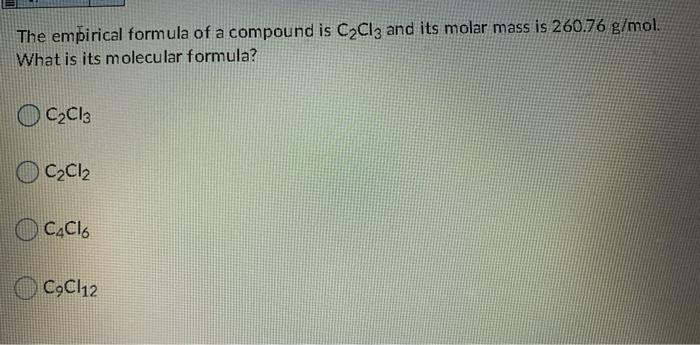 Solved The empirical formula of a compound is C2Cl3 and its | Chegg.com