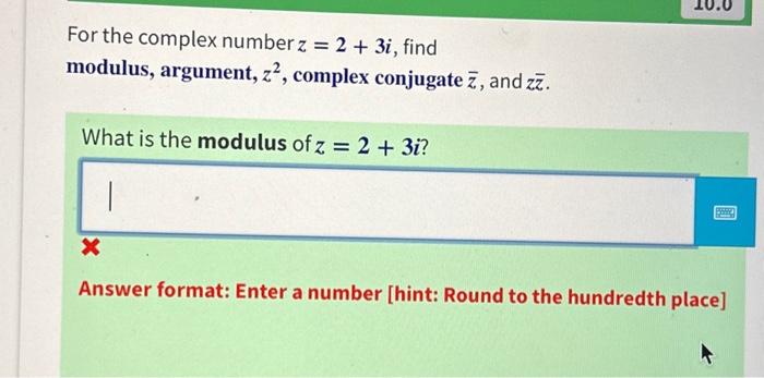 Solved Find z2 if z=2+3i Answer format: a+ib What is the | Chegg.com