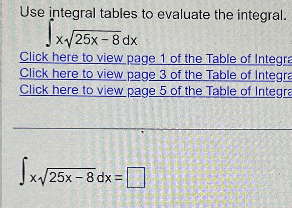 Solved Use integral tables to evaluate the | Chegg.com