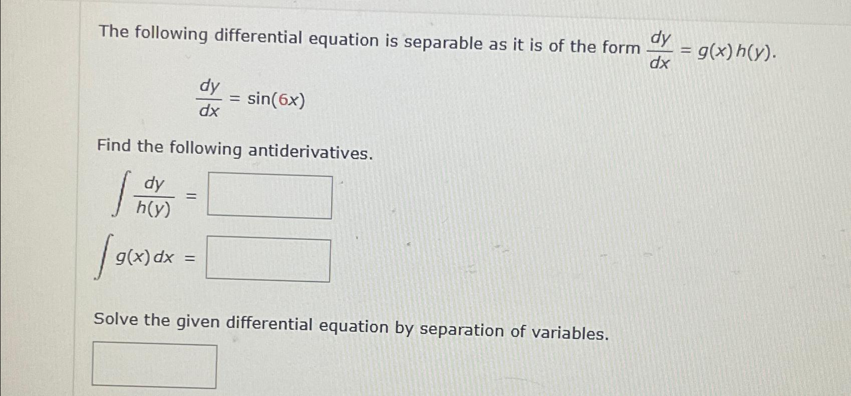 Solved The following differential equation is separable as | Chegg.com