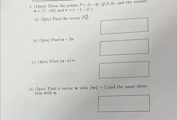 Solved 1. (15pts) Given the points P(−3,−4),Q(5,6), and the | Chegg.com