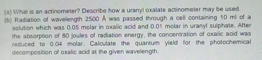 Solved (a) What is an actinometer? Describe how a uranyl | Chegg.com
