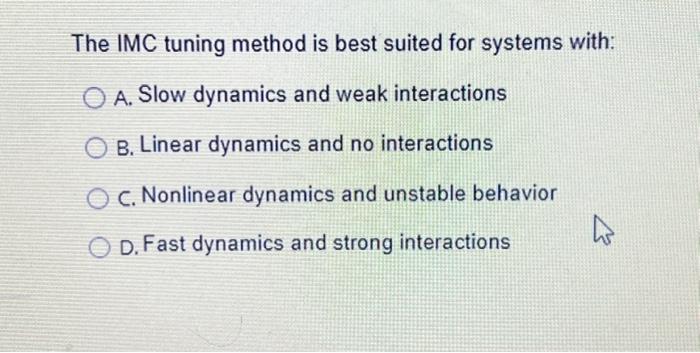 Solved The IMC tuning method is best suited for systems | Chegg.com