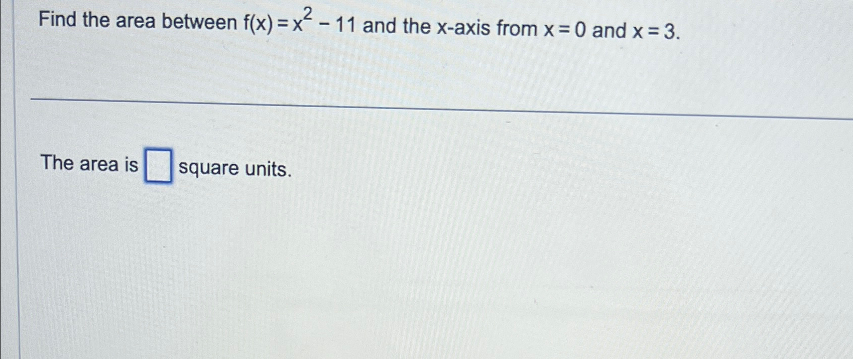 Solved Find the area between f(x)=x2-11 ﻿and the x-axis from | Chegg.com