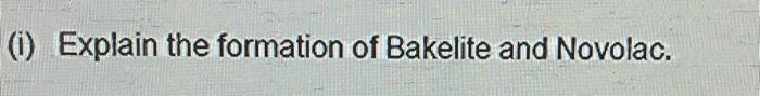 Solved () Explain the formation of Bakelite and Novolac. | Chegg.com