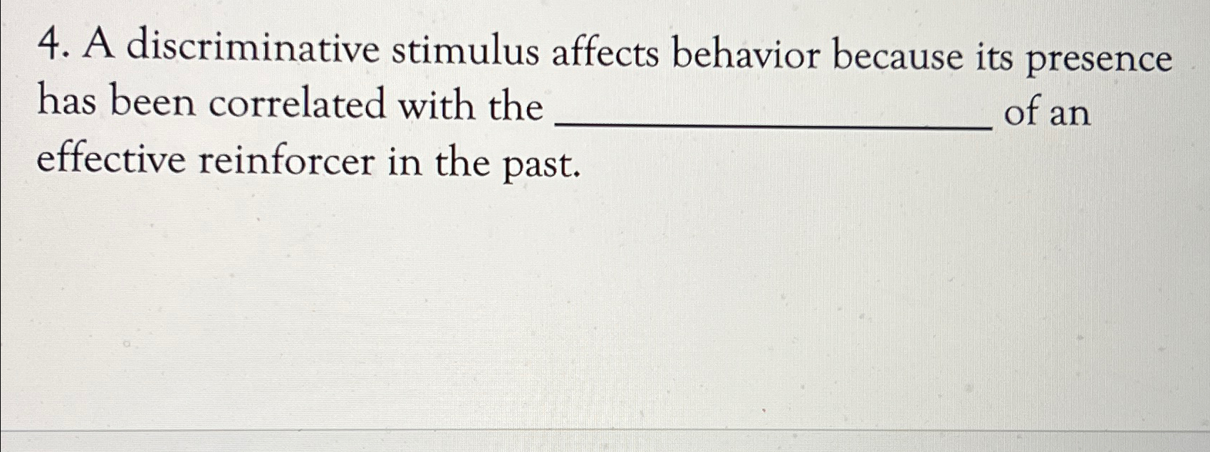 Solved A discriminative stimulus affects behavior because | Chegg.com