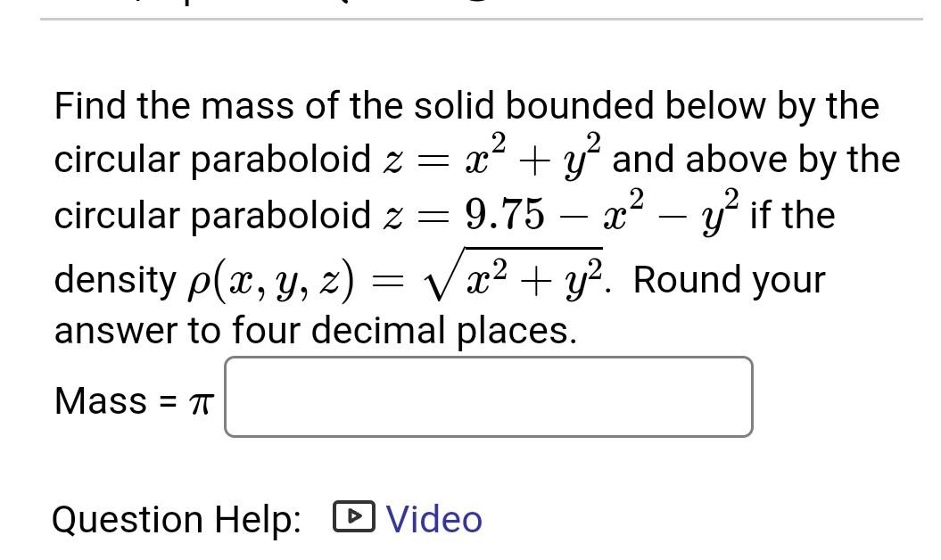 Solved Find the mass of the solid bounded below by the | Chegg.com