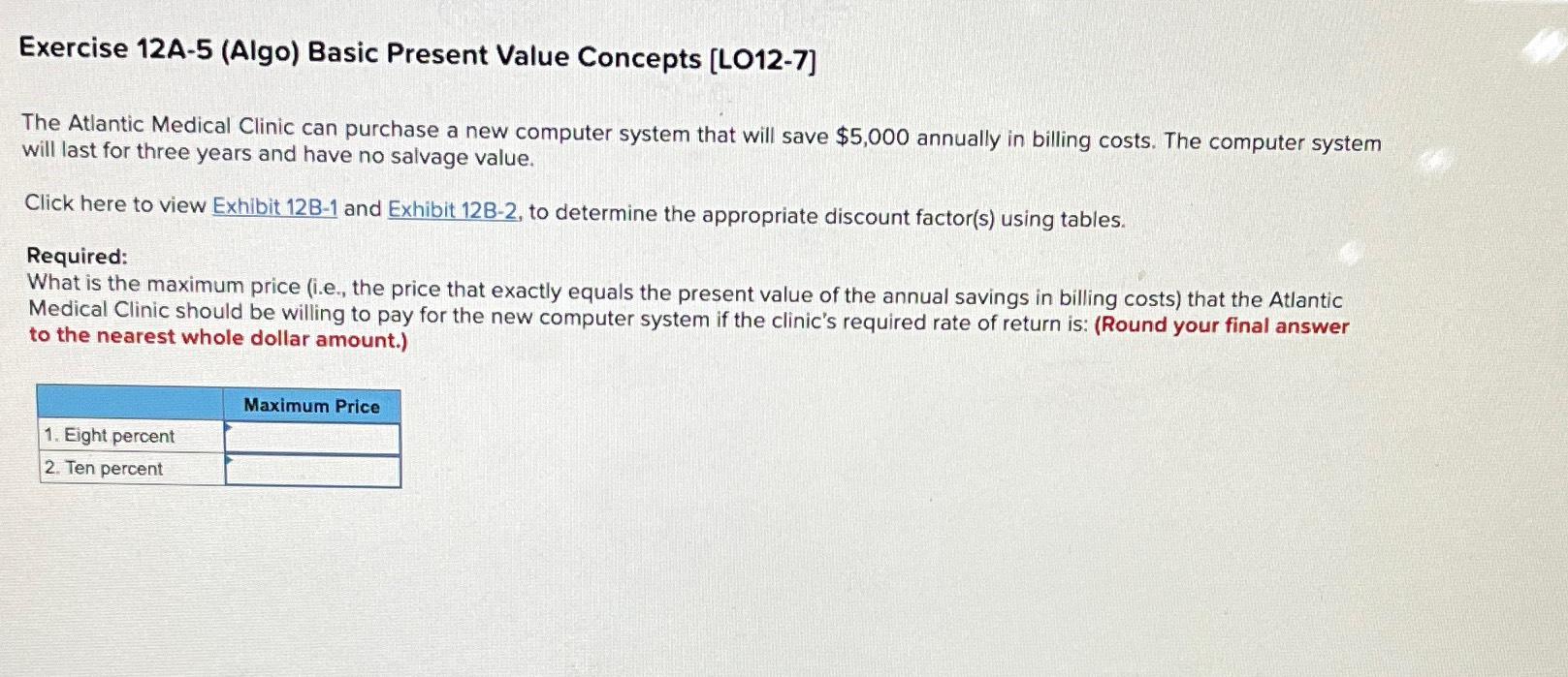 Solved Exercise 12A-5 (Algo) ﻿Basic Present Value Concepts | Chegg.com