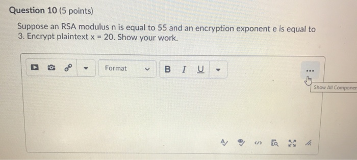 Solved Question 10 (5 points) Suppose an RSA modulus n is | Chegg.com