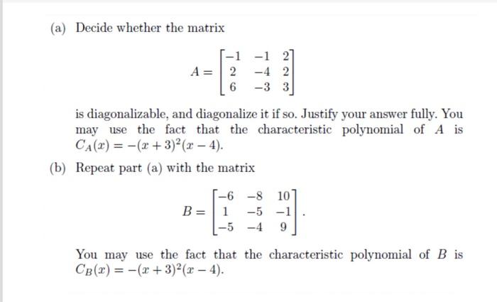 Solved (a) Decide whether the matrix A=⎣⎡−126−1−4−3223⎦⎤ is | Chegg.com