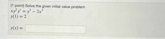 Solved (1 point) Solve the given initial value problem | Chegg.com