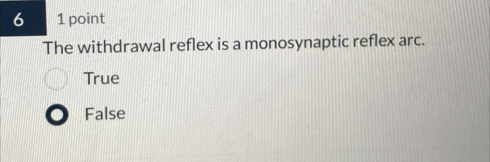 Solved 61 ﻿pointThe withdrawal reflex is a monosynaptic | Chegg.com