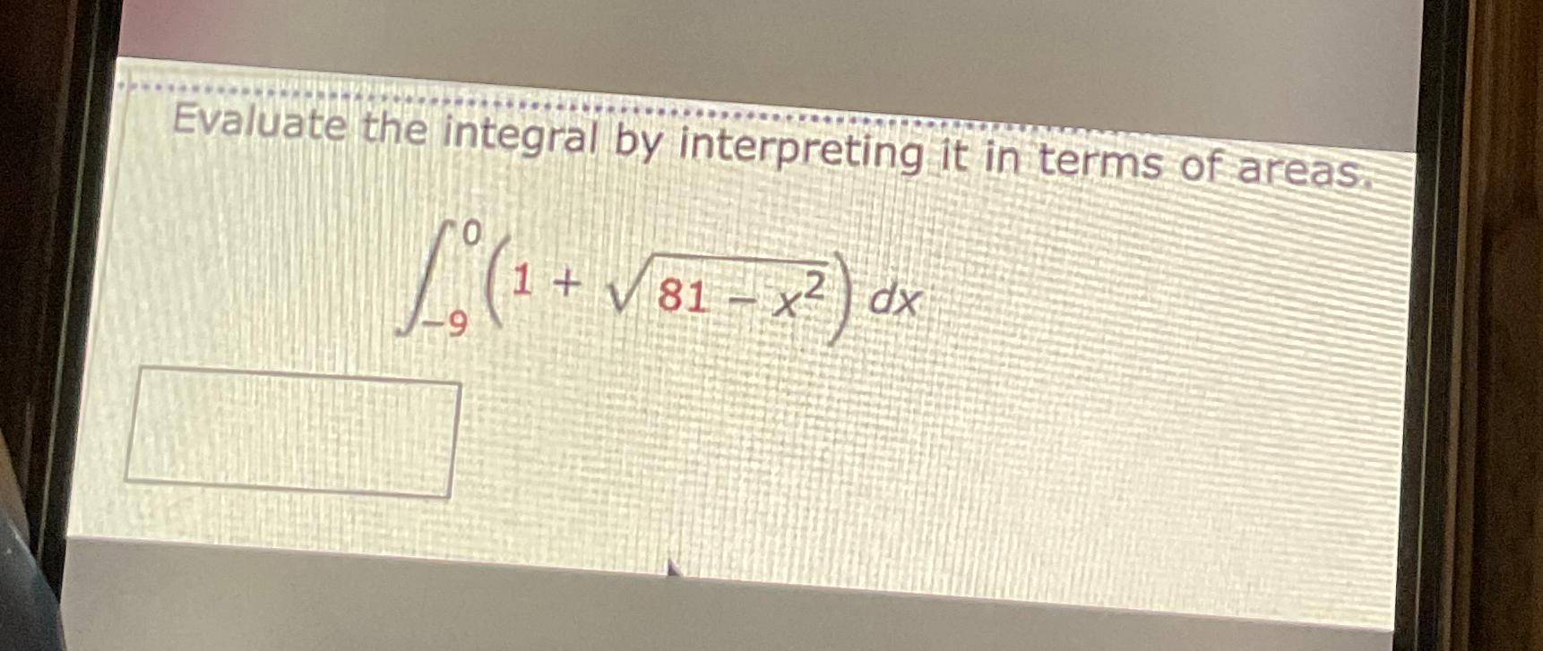 Solved Evaluate the integral by interpreting it in terms of | Chegg.com