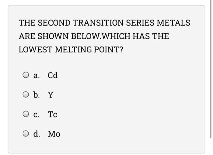 Solved THE SECOND TRANSITION SERIES METALS ARE SHOWN | Chegg.com