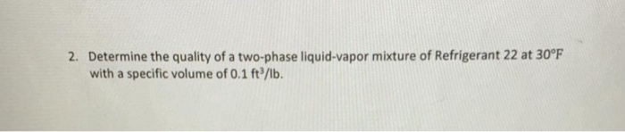 Solved 2. Determine the quality of a two-phase liquid-vapor | Chegg.com