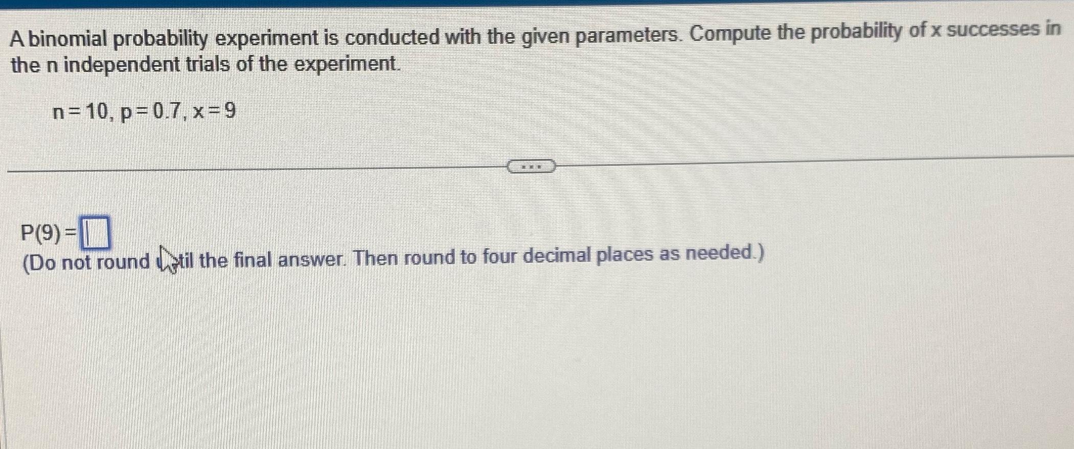 Solved A binomial probability experiment is conducted with | Chegg.com