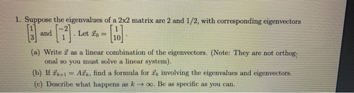 Solved 1. Suppose the eigenvalues of a 2x2 matrix are 2 and | Chegg.com