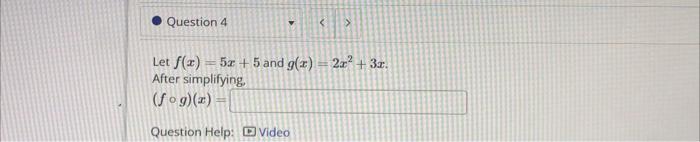 Solved Let f(x)=5x+5 and g(x)=2x2+3x After simplifying, | Chegg.com