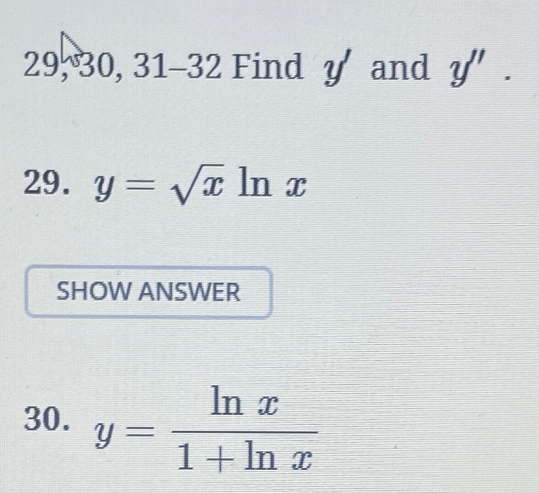 Solved Find y' ﻿and y''.y=lnx1+lnx | Chegg.com