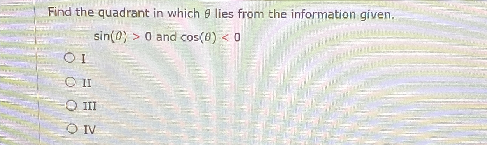 Solved Find the quadrant in which θ ﻿lies from the | Chegg.com