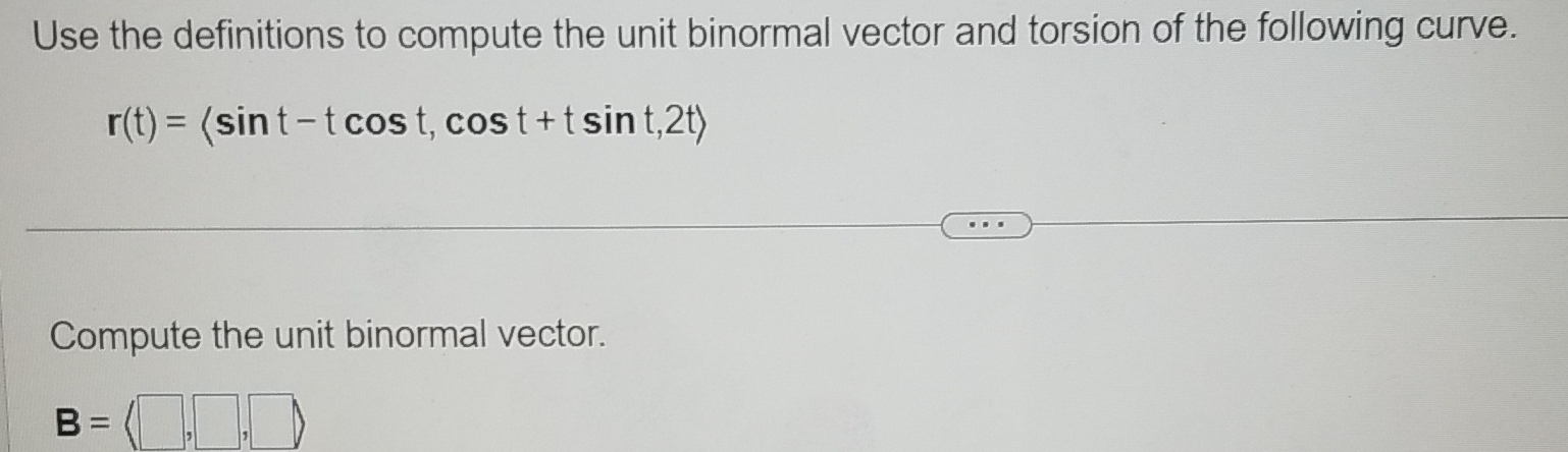 Solved Use the definitions to compute the unit binormal | Chegg.com