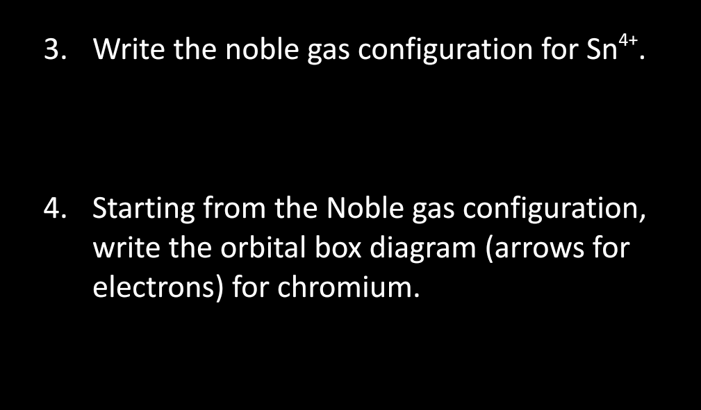 Solved 3. Write the noble gas configuration for Sn4+. 4. | Chegg.com