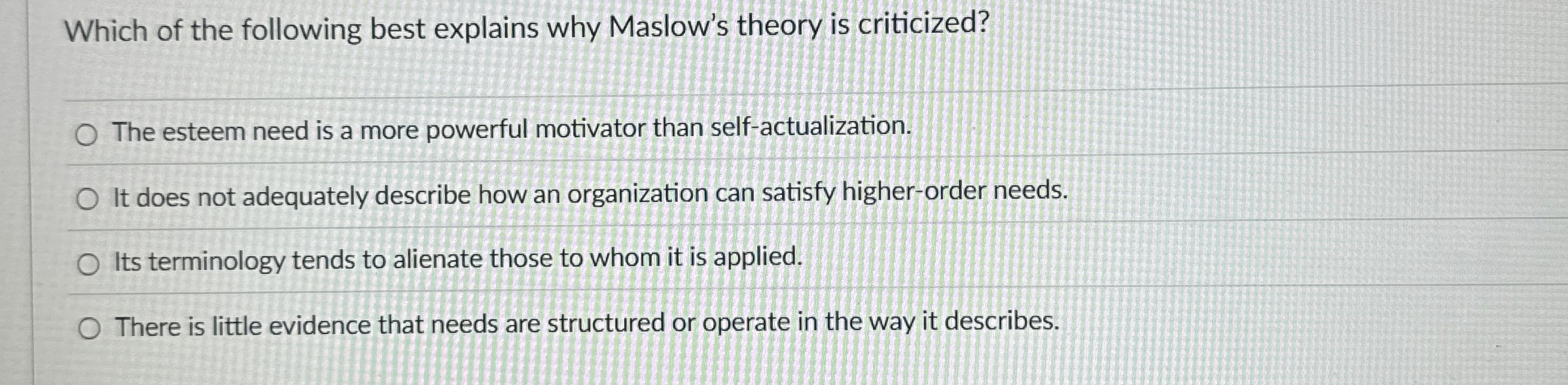 Solved Which of the following best explains why Maslow's | Chegg.com