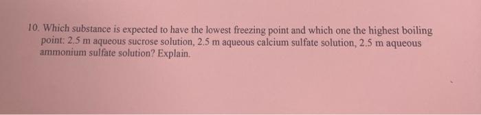 Solved 10. Which substance is expected to have the lowest | Chegg.com