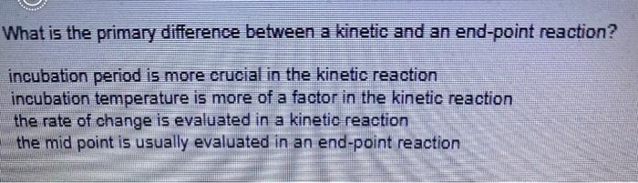 Solved What is the primary difference between a kinetic and | Chegg.com