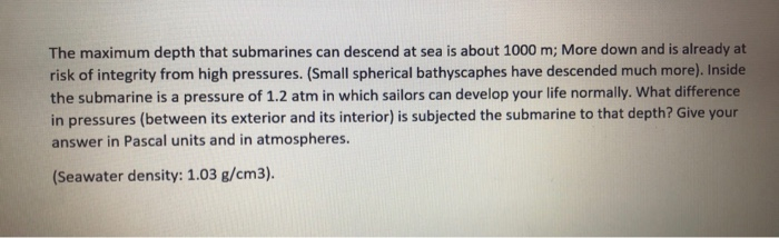 Solved The maximum depth that submarines can descend at sea | Chegg.com