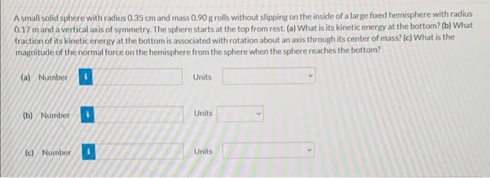 Solved A small solid sphere with radius 0.35 cm and mass | Chegg.com