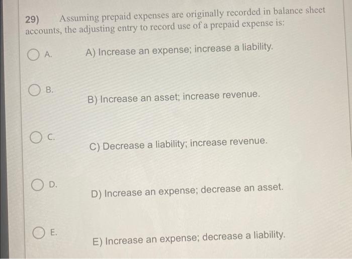 Solved 29) Assuming prepaid expenses are originally recorded | Chegg.com