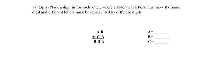 Solved 17. (3pts) Place a digit in for each letter, where | Chegg.com