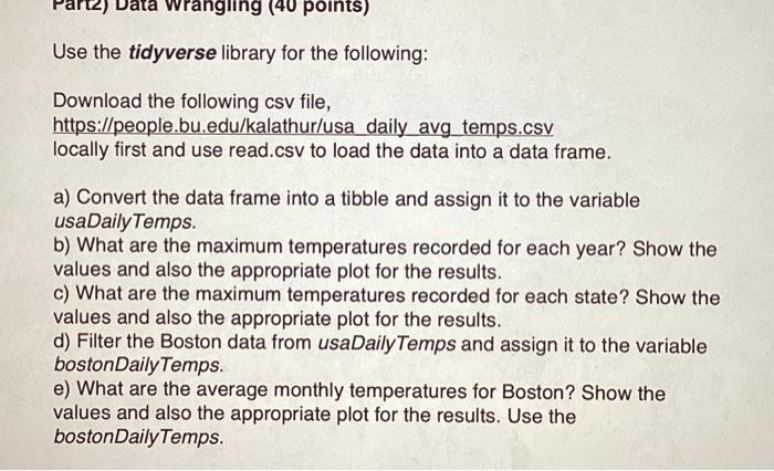 Solved Use the tidyverse library for the following: Download | Chegg.com