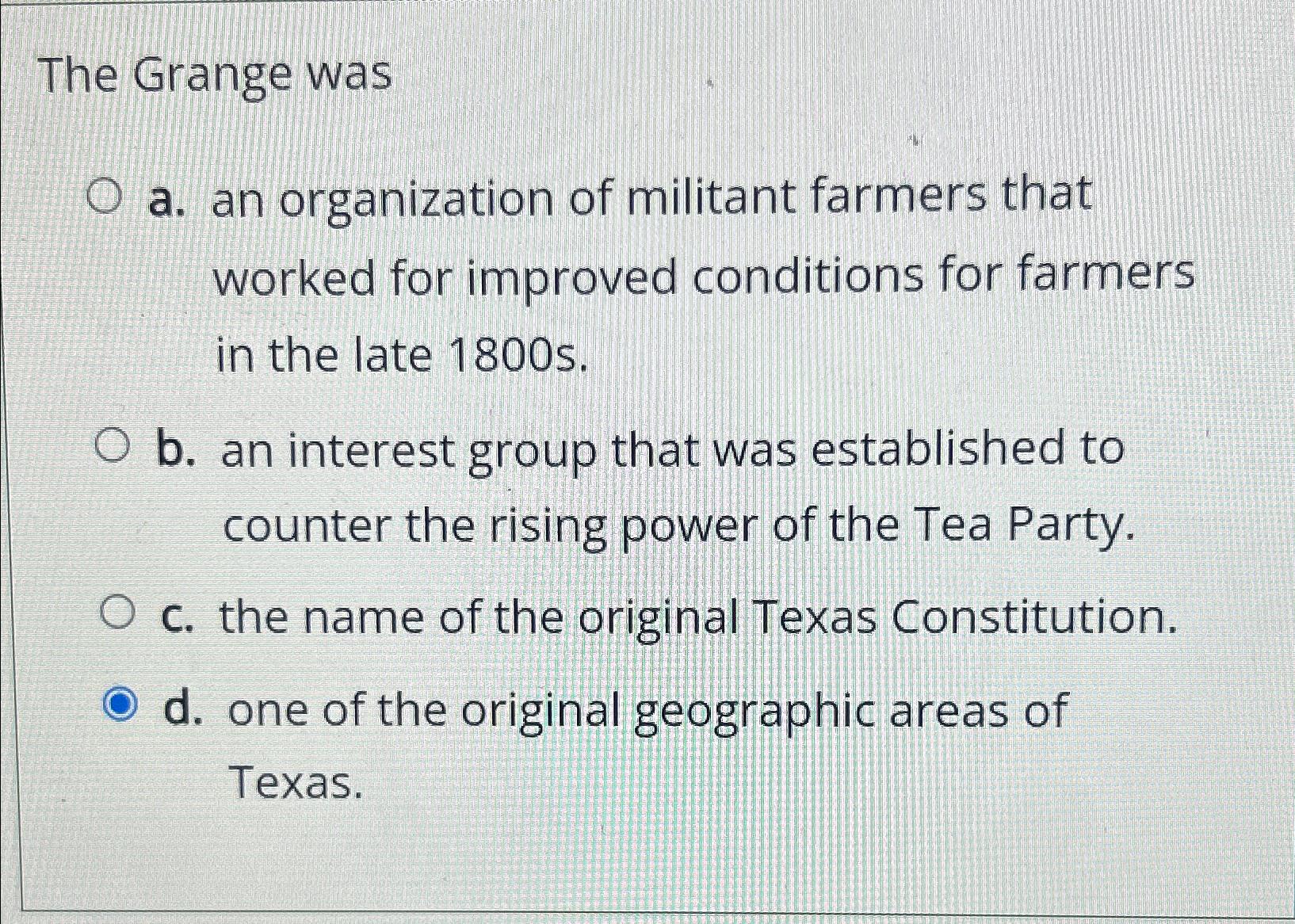 Solved The Grange wasa. ﻿an organization of militant farmers | Chegg.com