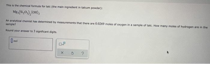 Solved This is the chemical formula for talc (the main | Chegg.com