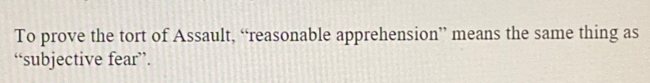 Solved To prove the tort of Assault, "reasonable | Chegg.com
