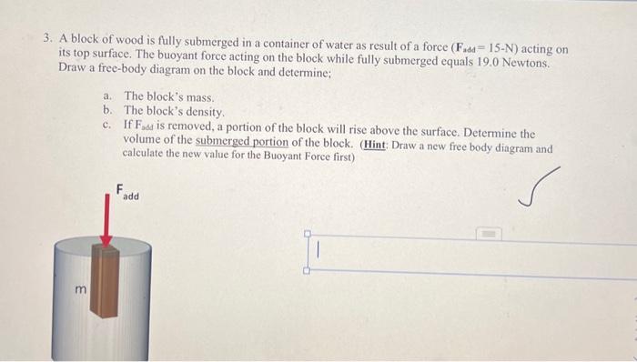 Solved 3. A block of wood is fully submerged in a container | Chegg.com