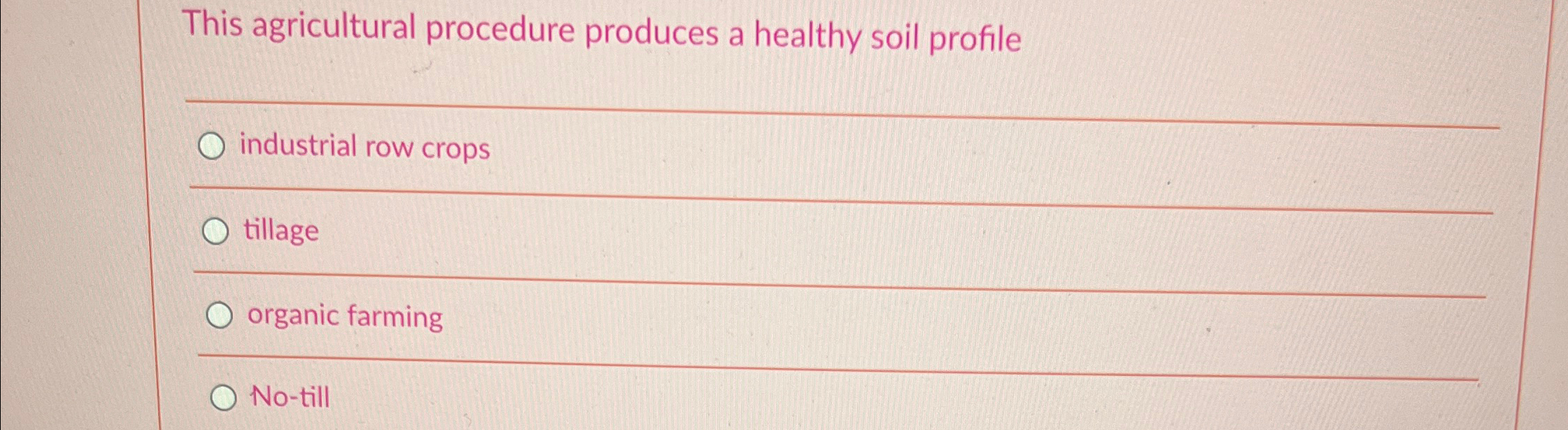 Solved This agricultural procedure produces a healthy soil | Chegg.com Solved This agricultural procedure produces a healthy soil | Chegg.com
